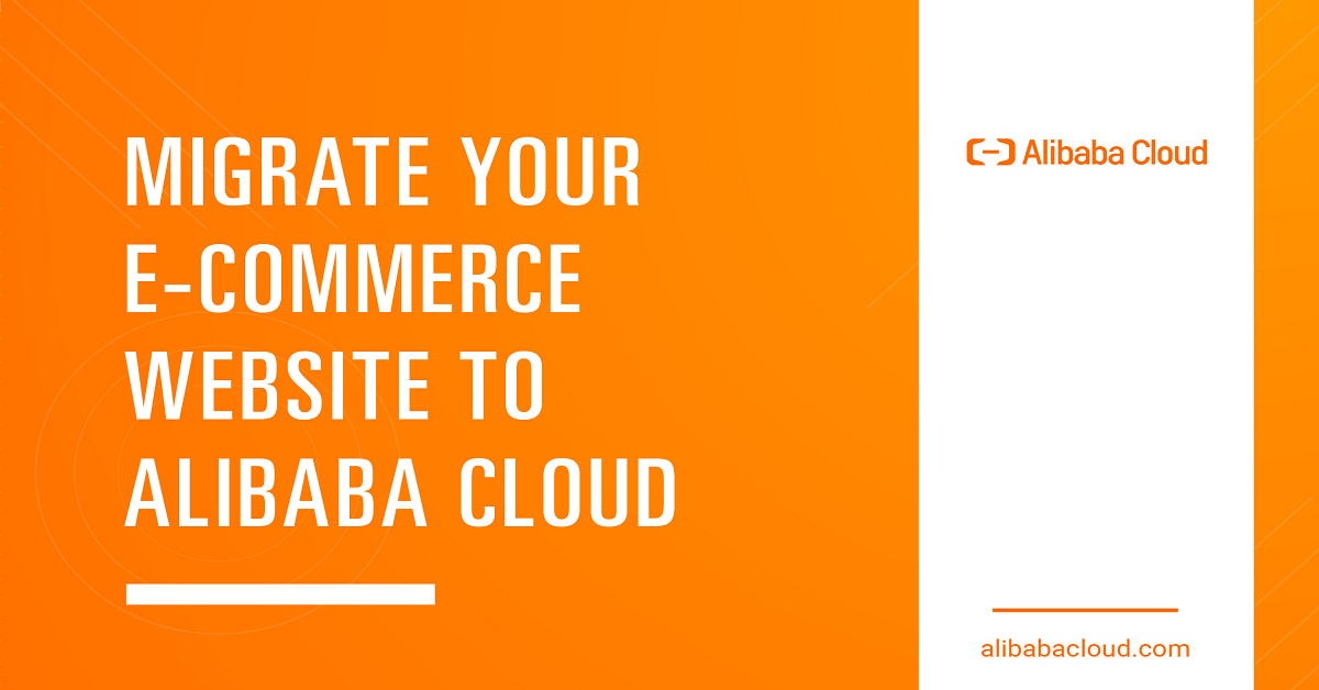 Migrate Your E-Commerce Website to Alibaba Cloud