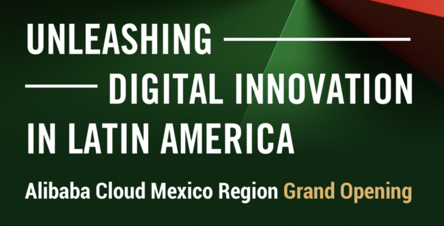 Unleashing Digital Innovation in Latin America: Alibaba Cloud Mexico ...